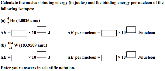 Solved Calculate the nuclear binding energy (in joules) and | Chegg.com