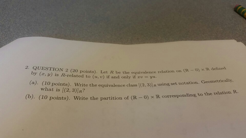 Solved Let R be the equivalence relation on(R - 0) times R | Chegg.com