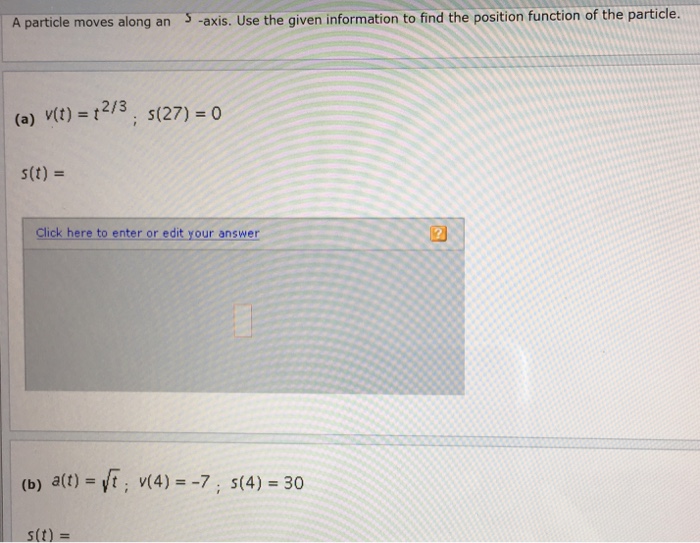 Solved A particle moves along an -axis. Use the given | Chegg.com