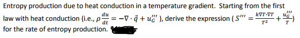 Solved Entropy production due to heat conduction in a | Chegg.com