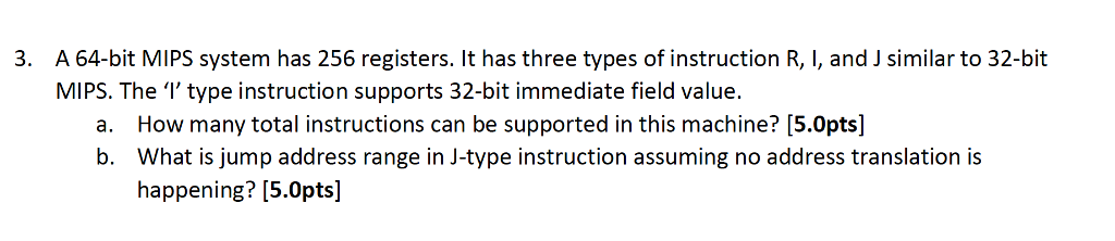 Solved 3. A 64-bit MIPS system has 256 registers. It has | Chegg.com