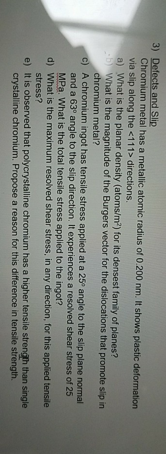 Solved 3) Defects and Slip Chromium metal has a metallic | Chegg.com