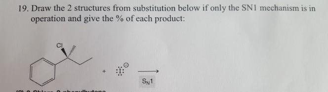 Solved 19. Draw the 2 structures from substitution below if | Chegg.com