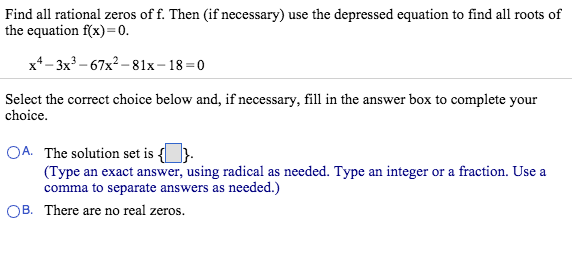 Solved Find all rational zeros of f. Then (if necessary) use | Chegg.com