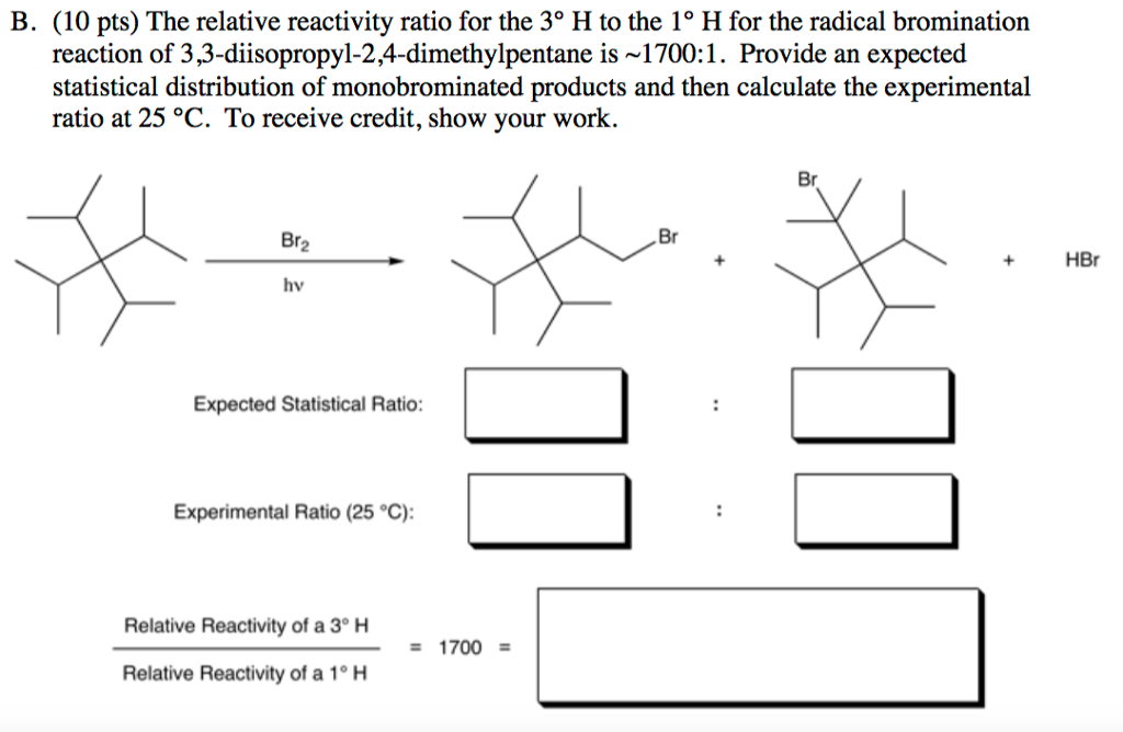 B. (10 pts) The relative reactivity ratio for the 3° | Chegg.com