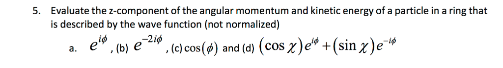 Solved Evaluate The Z Component Of The Angular Momentum And