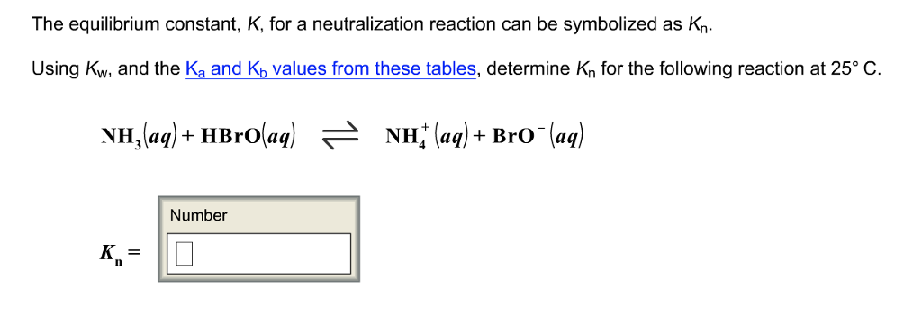 Solved The equilibrium constant, K, for a neutralization | Chegg.com