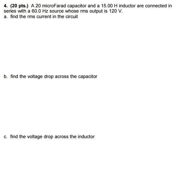 Solved A 20 microFarad capacitor and a 15.00 H inductor are | Chegg.com