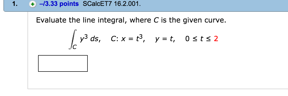 Solved Evaluate the line integral, where C is the given | Chegg.com