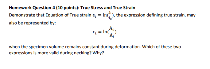 Solved Homework Question 4 (10 points): True Stress and True | Chegg.com