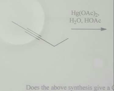 Solved Hg(OAc)2. H20, HOAc Does the above synthesis give a | Chegg.com