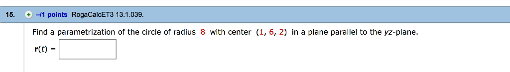 Solved Find a parametrization of the circle of radius 8 with | Chegg.com