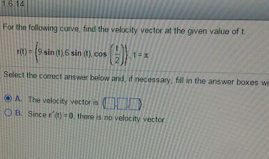 Solved For the following curve, find the velocity vector at | Chegg.com