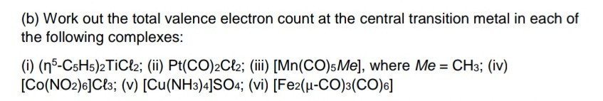 Solved (b) Work out the total valence electron count at the | Chegg.com