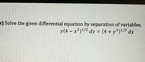 Solved Solve the given differential equation by separation | Chegg.com