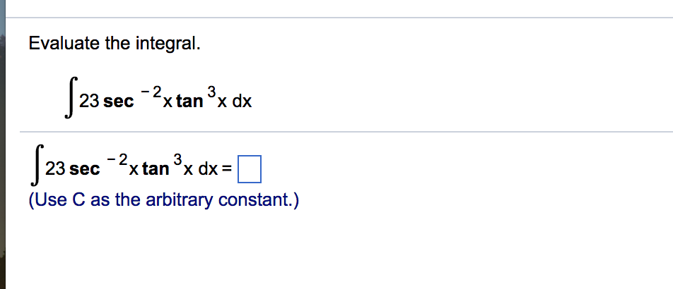 Solved Evaluate the integral. 23 sec 2 x tanx dx 23 sec 2x | Chegg.com