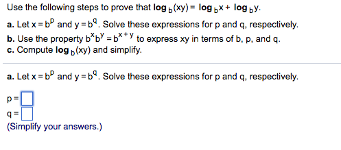 Solved Use the following steps to prove that log_b(xy) = | Chegg.com