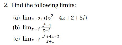 Solved 2. Find the following limits: (a) limz 2+I | Chegg.com