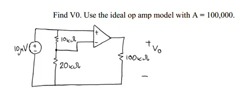 Solved Find V0. Use the ideal op amp model with A = 100.000. | Chegg.com