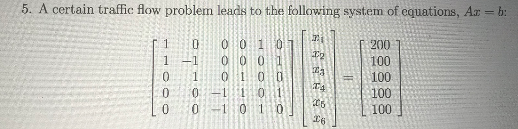 Solved 5. A certain traffic flow problem leads to the | Chegg.com