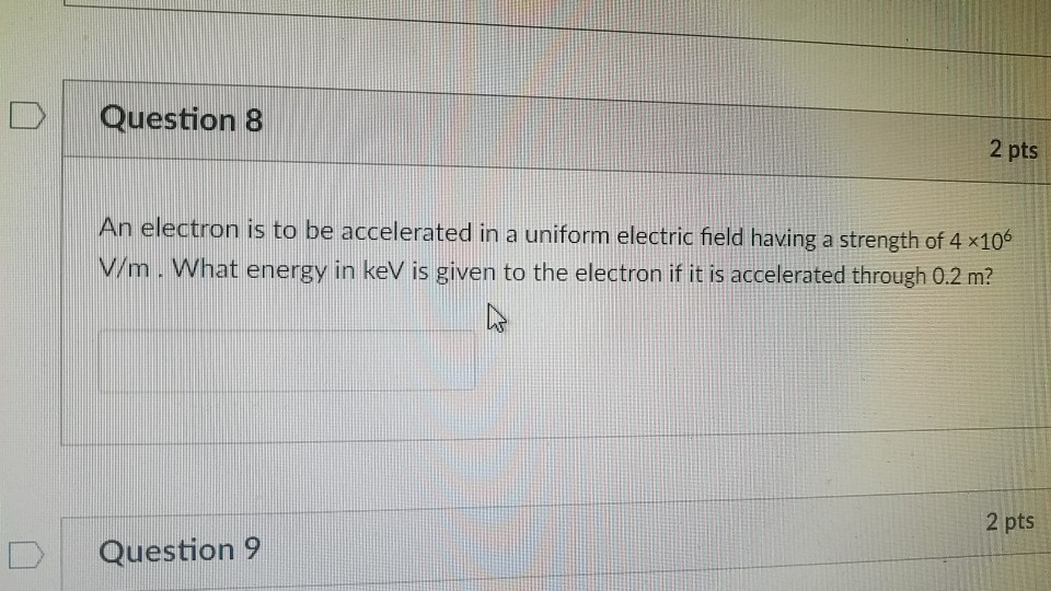 Solved An Electron Is To Be Accelerated In A Uniform