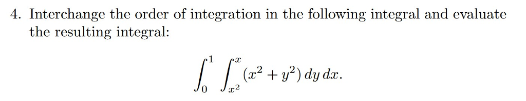 Solved Interchange the order of integration in the following | Chegg.com