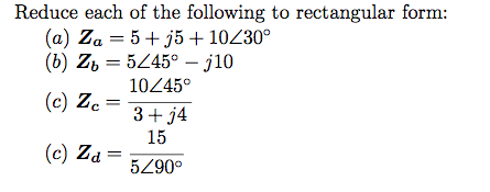 Solved Reduce each of the following to rectangular form: Z_a | Chegg.com