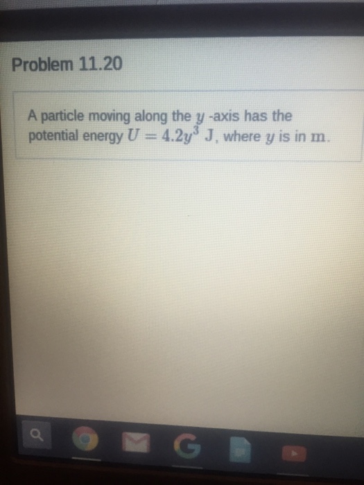 Solved A particle moving along the y -axis has the potential | Chegg.com