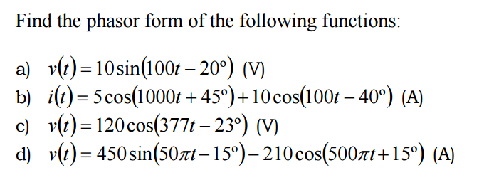 Solved Find the phasor form of the following functions: v | Chegg.com
