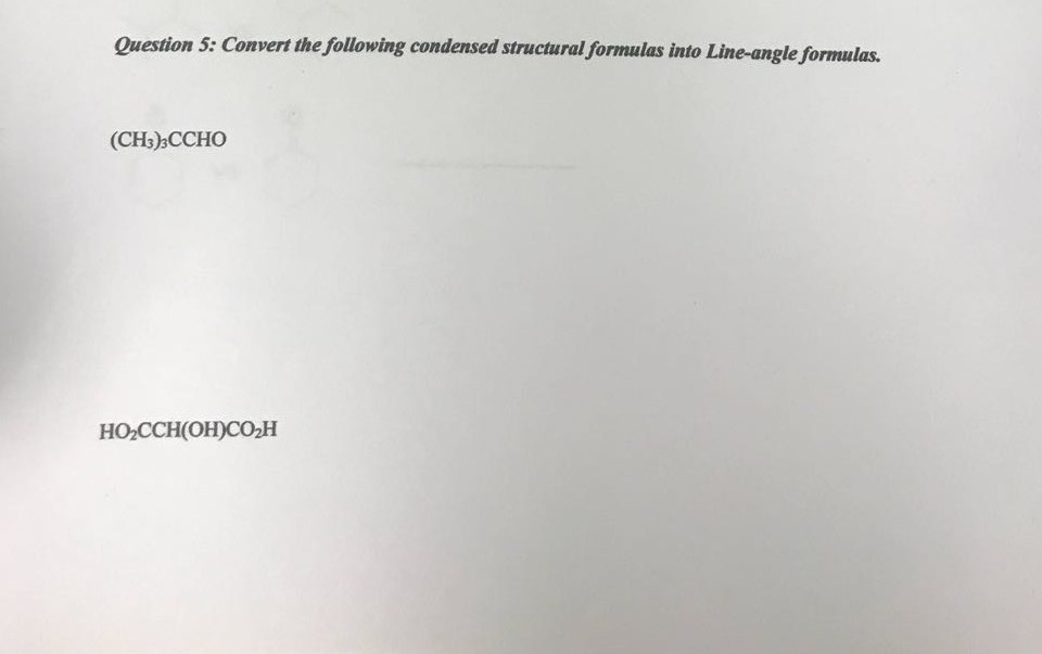 Solved Question 5: Convert the following condensed | Chegg.com