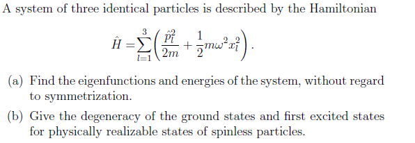 Solved A system of three identical particles is described by | Chegg.com
