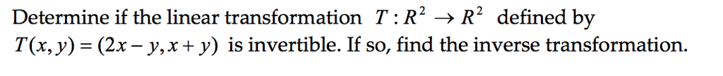 Solved Determine if the linear transformation T : R2 → R2 | Chegg.com
