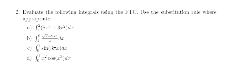 Solved Evaluate the following integrals using the FTC. Use | Chegg.com