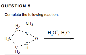 Solved QUESTION 5 Complete the following reaction CH3 HO H2O | Chegg.com