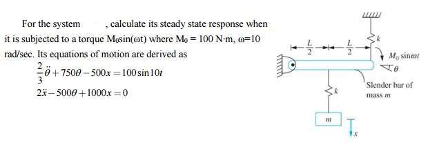 Solved For the system, calculate its steady state response | Chegg.com
