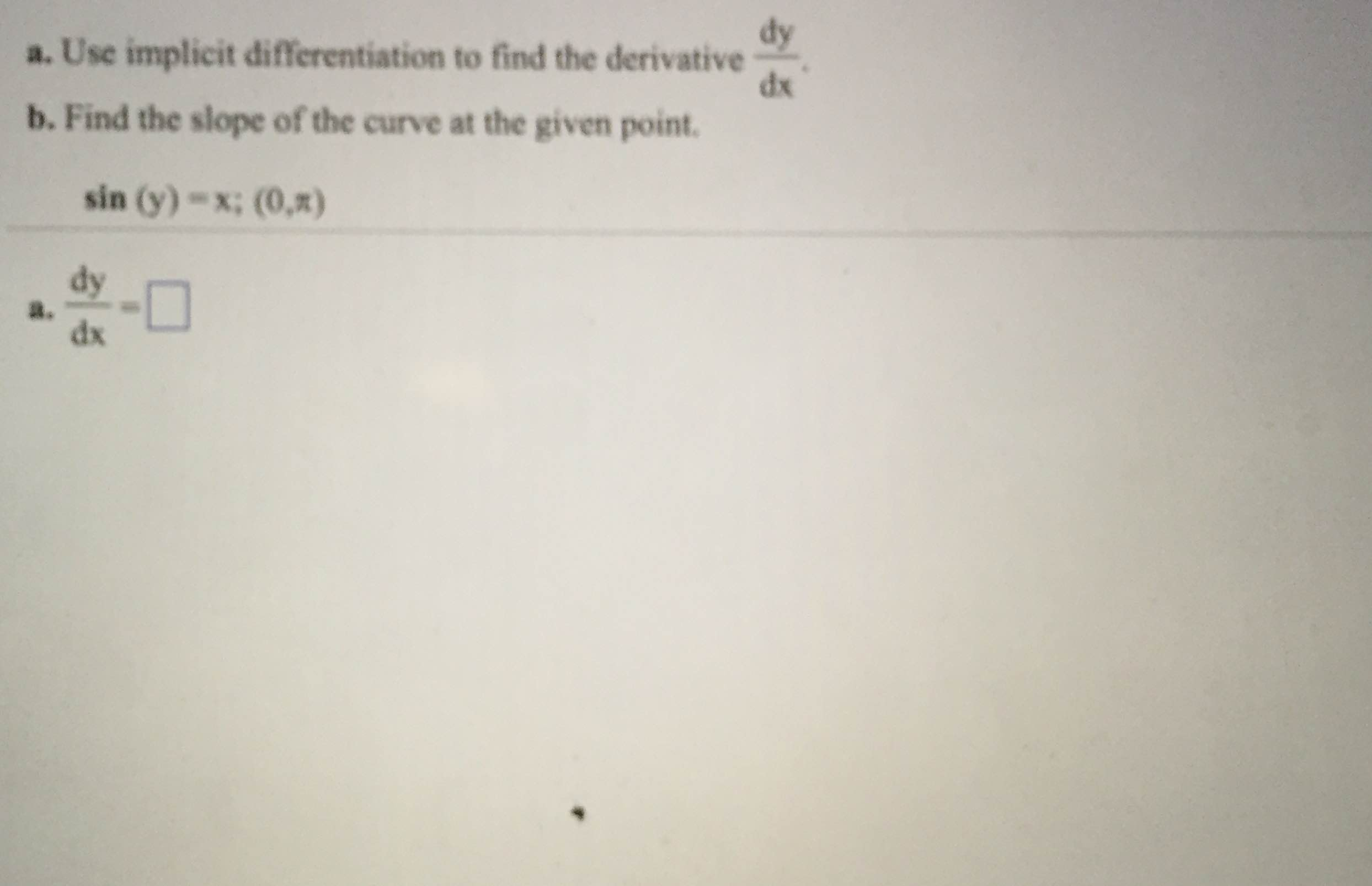 Solved Use implicit differentiation to find the derivative | Chegg.com