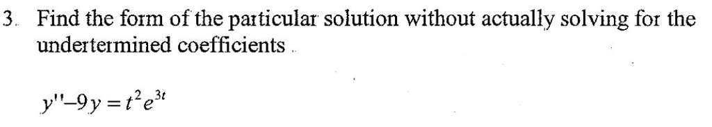Solved Find the form of the particular solution without | Chegg.com