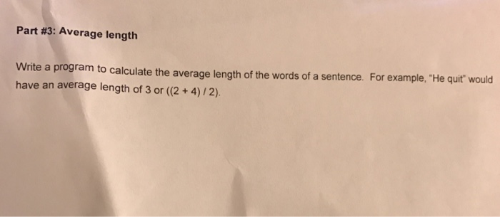 Solved Write a program to calculate the average length of | Chegg.com