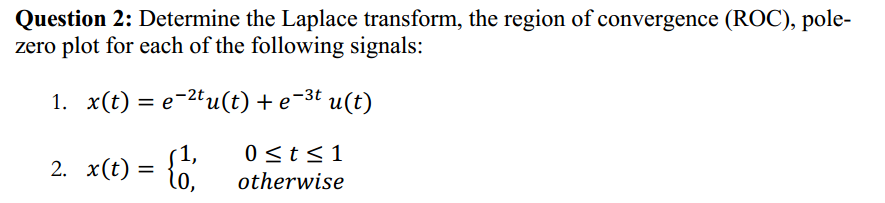 Solved Determine the Laplace transform, the region of | Chegg.com Solved Determine the Laplace transform, the region of | Chegg.com