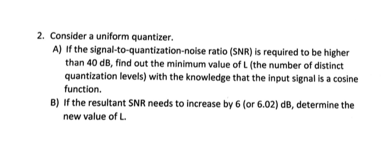 Solved 2. Consider a uniform quantizer. A) If the | Chegg.com