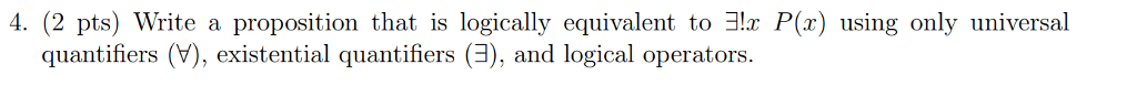 Solved 4. (2 pts) Write a proposition that is logically | Chegg.com