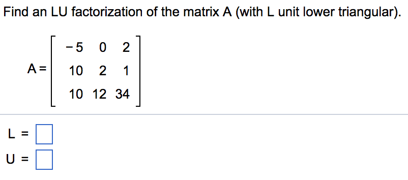 Solved Find An Lu Factorization Of The Matrix A With L Unit