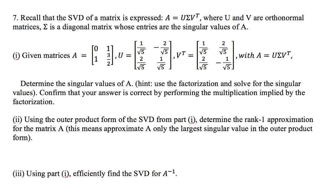 Solved 7. Recall that the SVD of a matrix is expressed: A = | Chegg.com