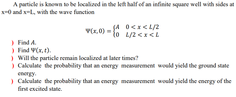 Solved A particle is known to be localized in the left half | Chegg.com