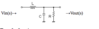 Solved Trying to find Transfer Function H(s) of a RLC | Chegg.com