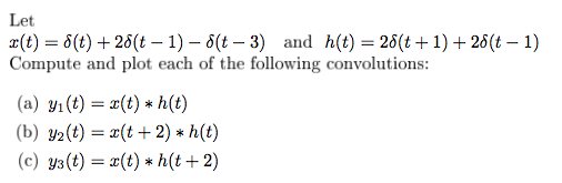 Solved Let x(t) = δ(t) + 26(t-1)-5(t-3) and h(t) = 26(t + 1) | Chegg.com