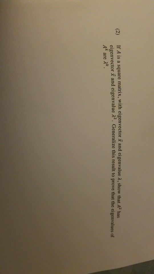 Solved If A is a square matrix, with eigenvector x and | Chegg.com