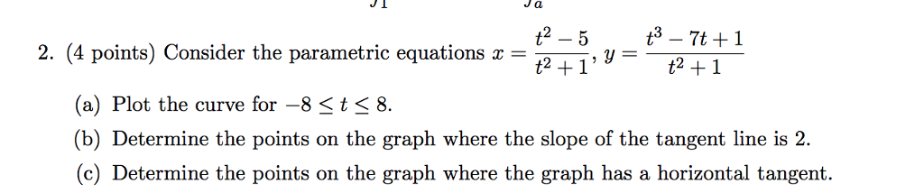 Solved Ja 2. (4 points) Consider the parametric equations x | Chegg.com