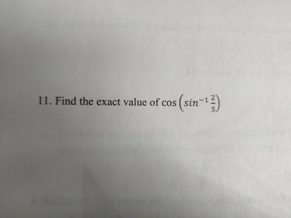 11. Find the exact value of cos (sin-1 | Chegg.com
