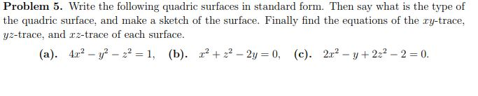 Solved Problem 5. Write the following quadric surfaces in | Chegg.com